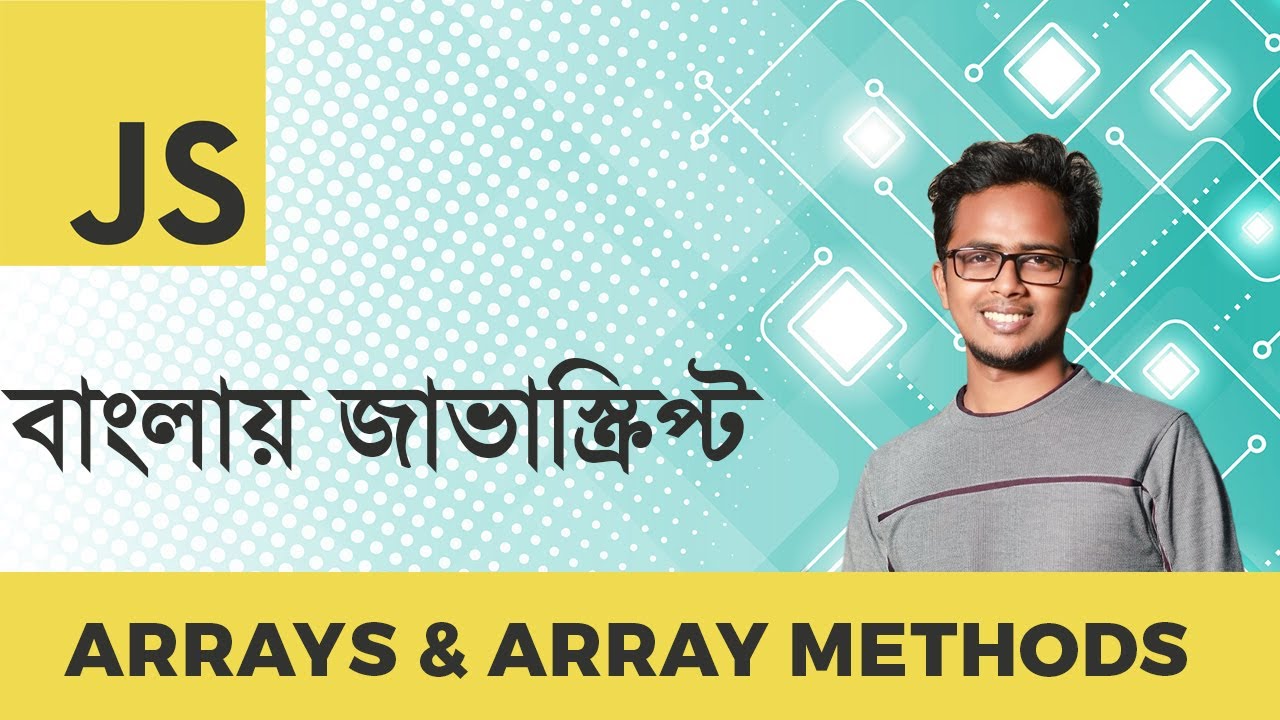 Arrays Array Methods Javascript Bangla Tutorial Youtube