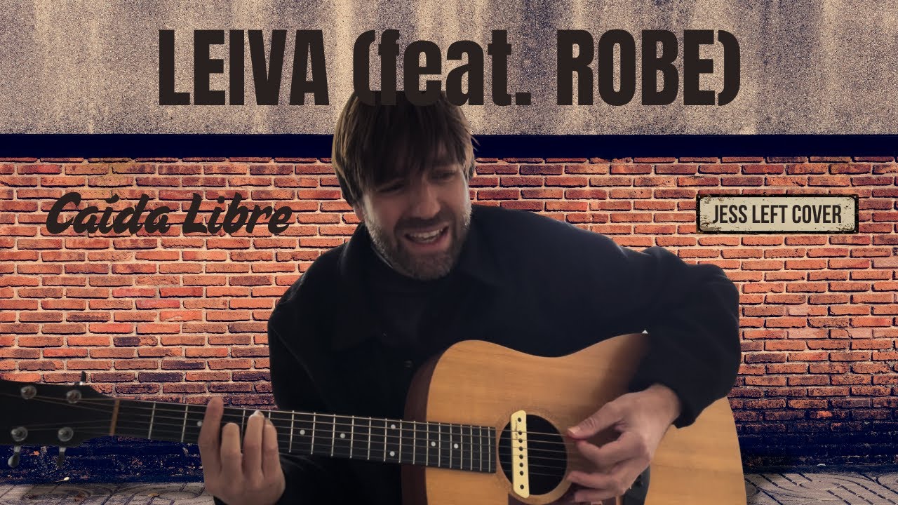 Caída Libre Leiva Feat Robe Cover Acústico Youtube