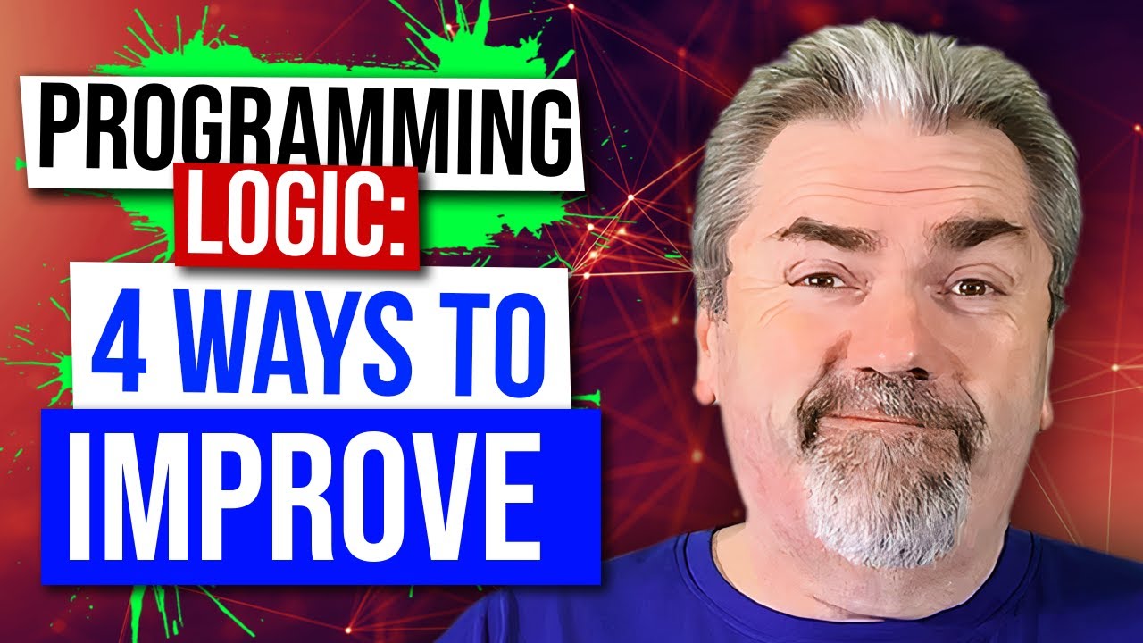 Four Ways To Improve Your Programming Logic Skills Youtube