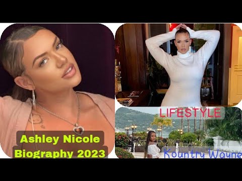 Ashley Nicole Lifestyle Kountry Wayne Biography Relationship Net