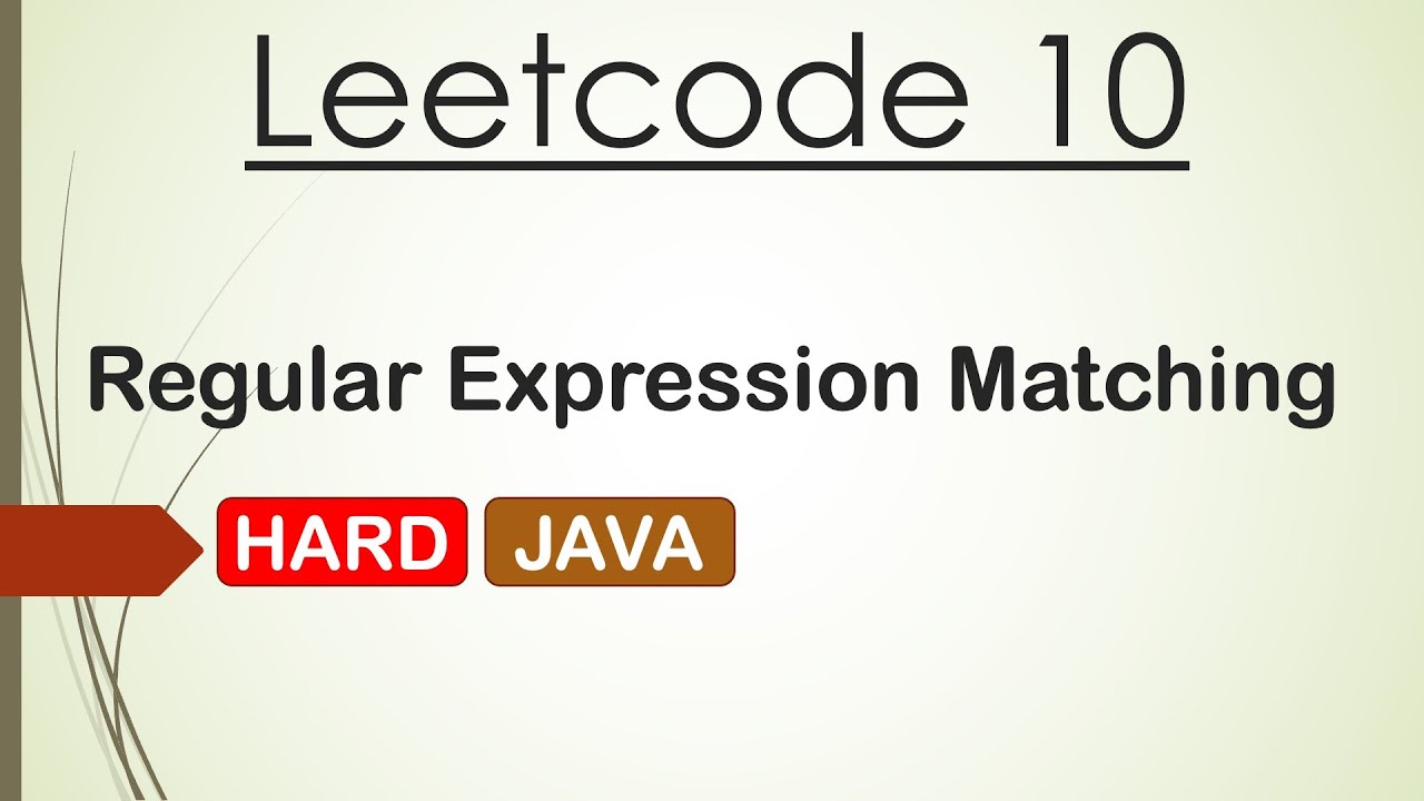 Leetcode 10 Regular Expression Matching Java Beats 100 Youtube