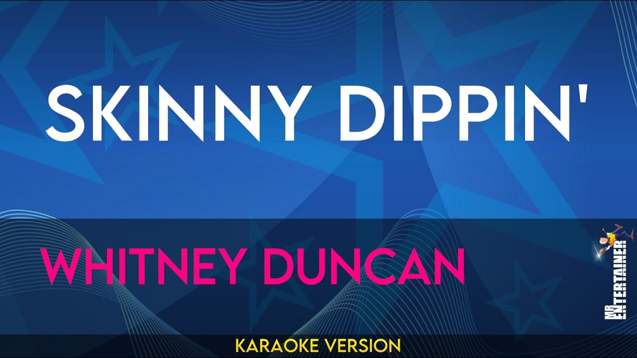 Skinny Dippin Whitney Duncan Karaoke Youtube Music