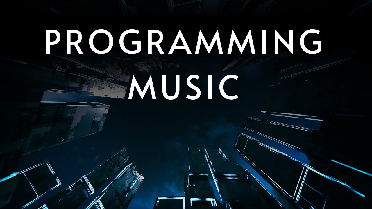 Programming Music Coding Concentration Youtube Music