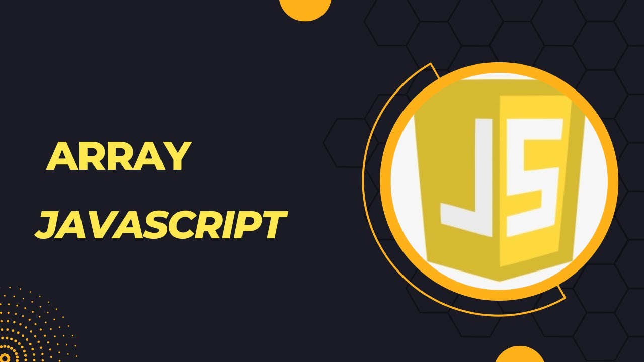 Array Javascript Simple Explanation Youtube