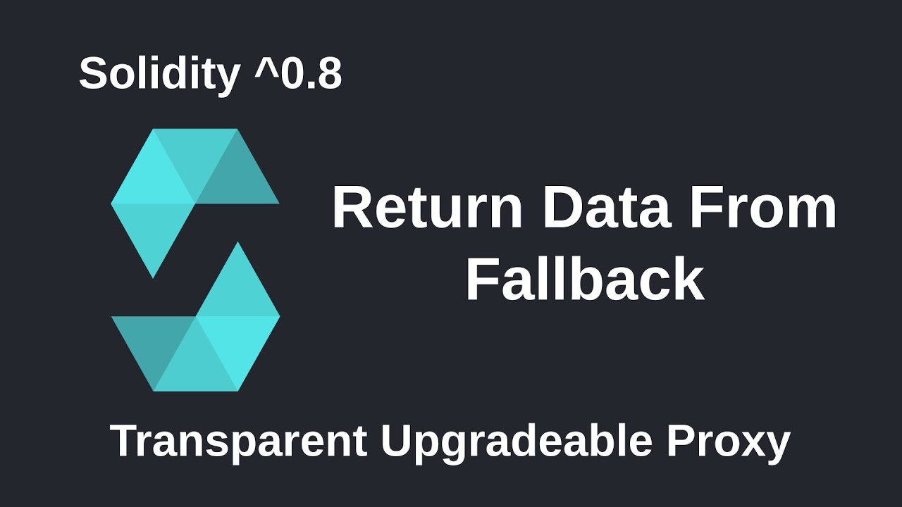 Return Data From Fallback Transparent Upgradeable Proxy Part 2