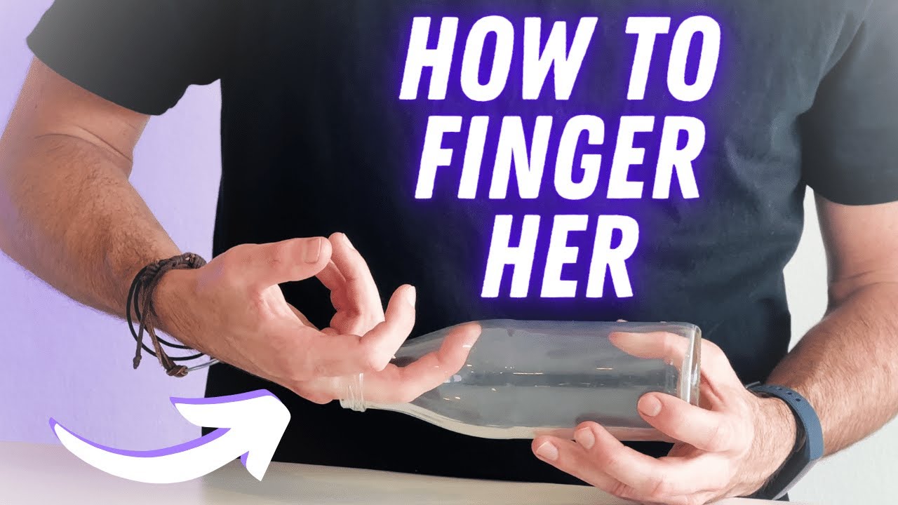 How To Finger A Girl S Pussy Properly Tutorial Youtube