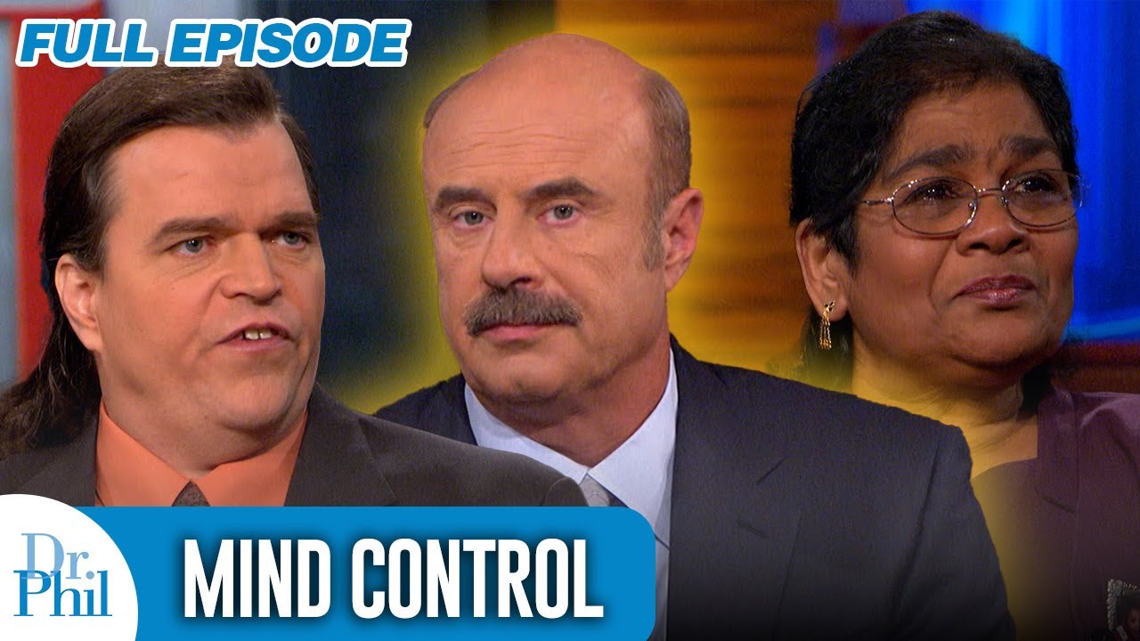 Mind Control Full Episode Dr Phil Youtube