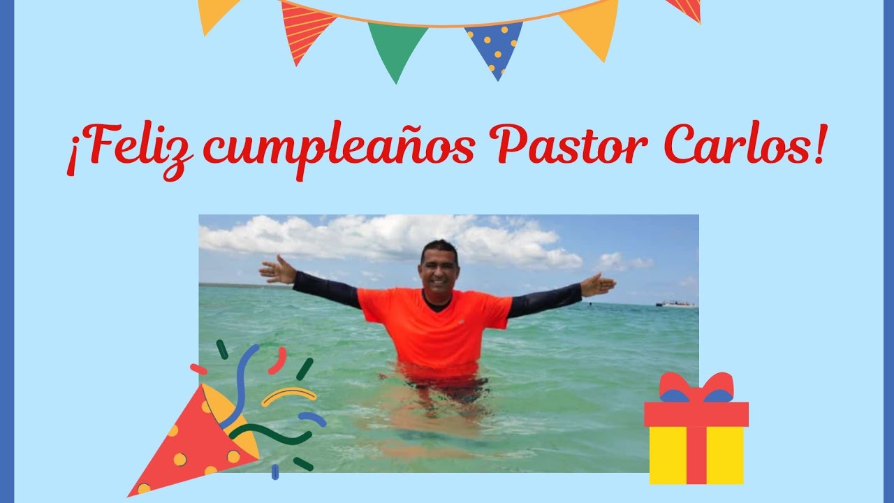 Feliz Cumpleaños A Nuestro Pastor Youtube