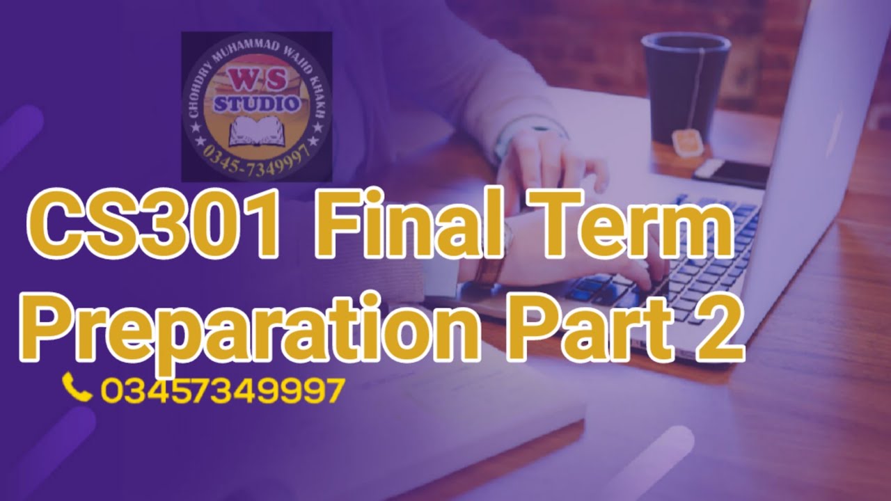 Cs301 Final Term Preparation Part 2 Youtube