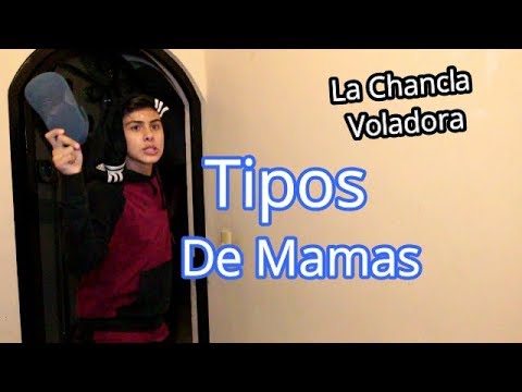 Tipos De Mamas La Chancla Voladora Ft Los Rasevi Youtube