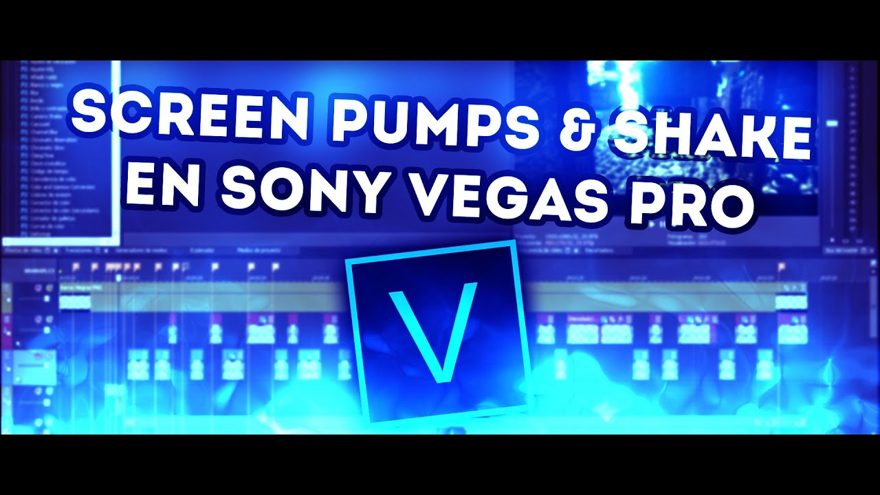 Como Hacer Screen Pumps Shake En Sony Vegas Pro Youtube