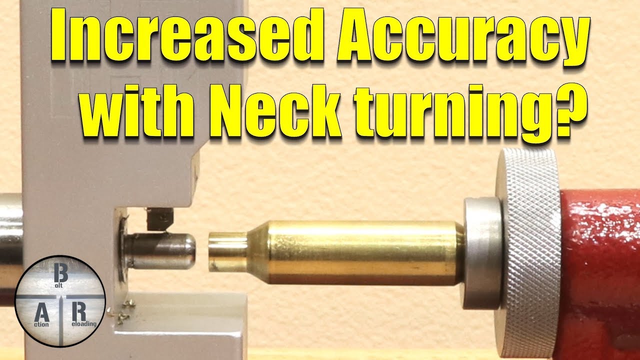 Neck Turning Brass Does It Improve Performance Youtube