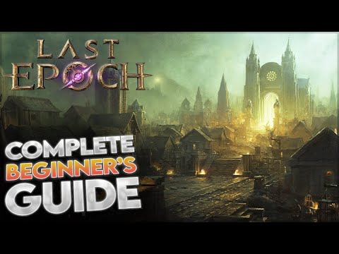 Last Epoch Complete Beginner S Guide Episode 1 Youtube