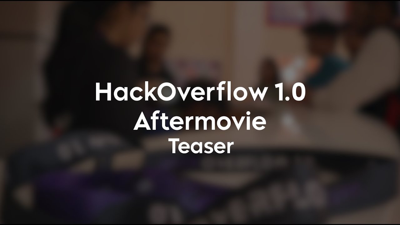 Hackoverflow 1 0 Aftermovie Teaser Youtube