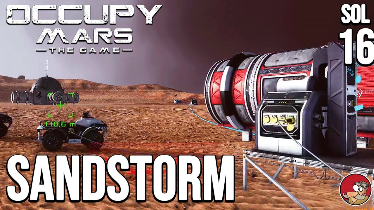 The Sandstorm Occupy Mars The Game Let S Play Ep 16 Youtube