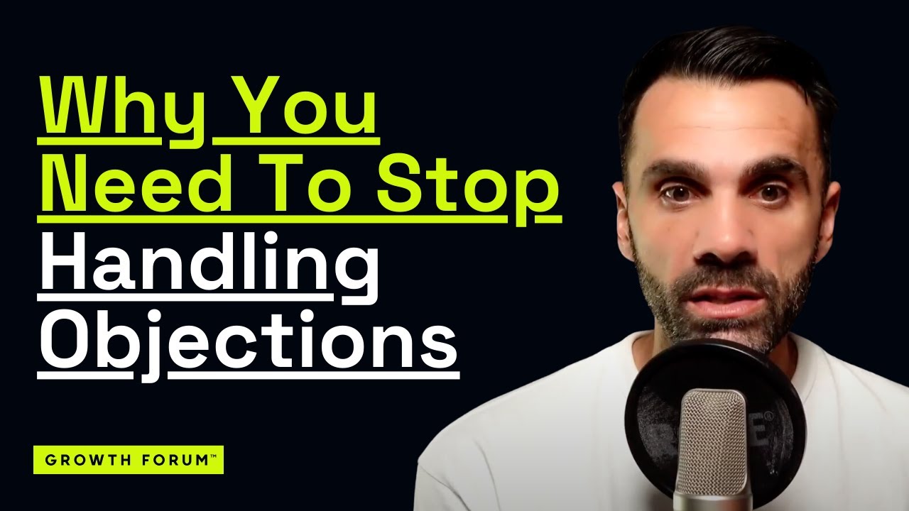 Why You Need To Stop Handling Objections Do This Instead Youtube
