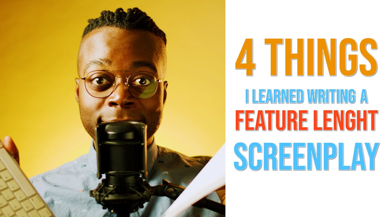 4 Things I Learned Writing My First Feature Screenplay Youtube