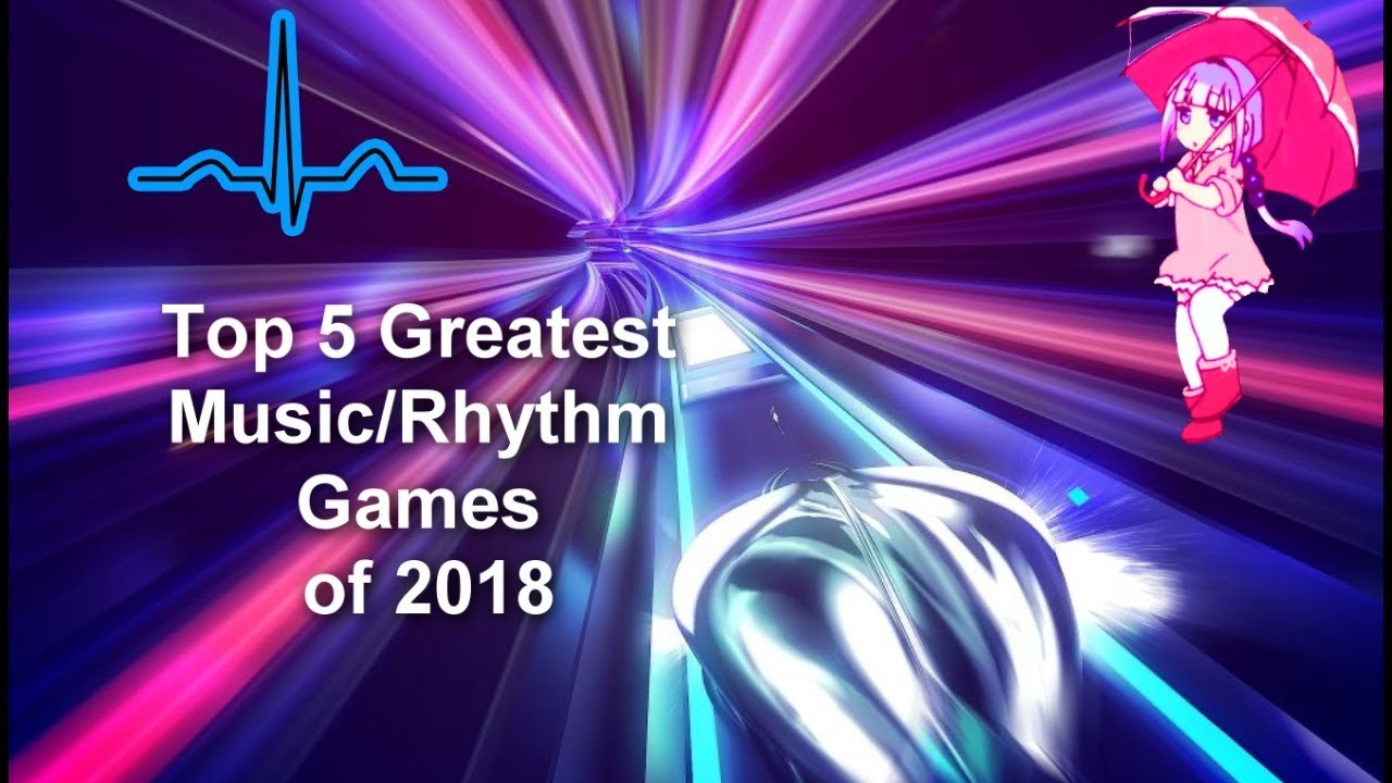 Top 5 Greatest Music Rhythm Games Of 2018 Pc Ios Android Link In The