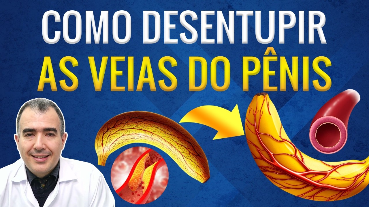 Como Desentupir As Veias Do Pênis Para Ter Melhores Ereções Youtube