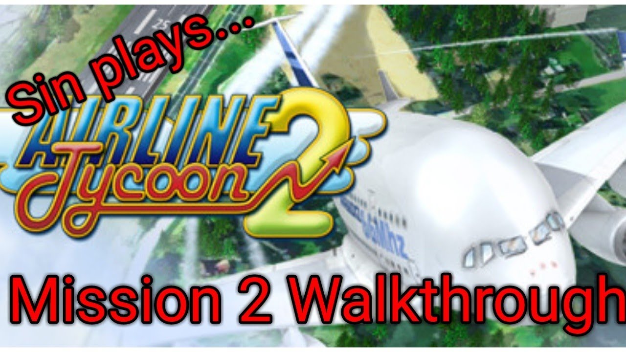 Sin Plays Airline Tycoon 2 Mission 2 Walkthrough Youtube