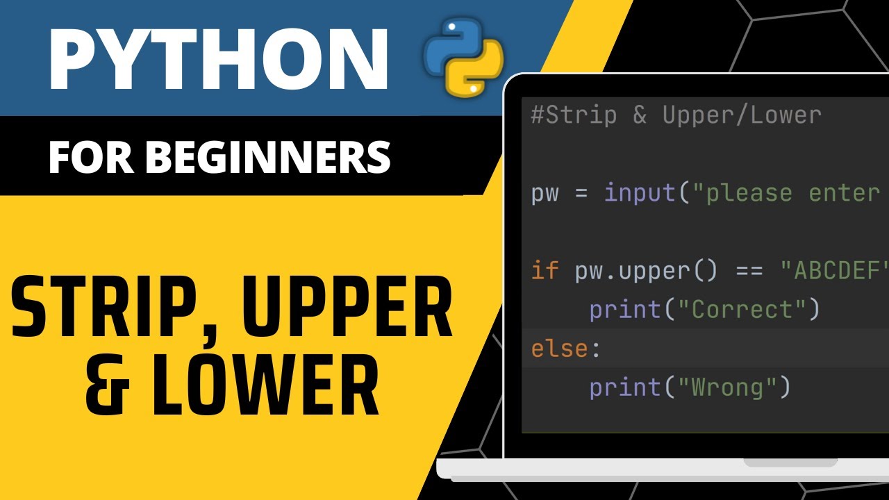 Python For Beginners Strip Upper Lower Youtube