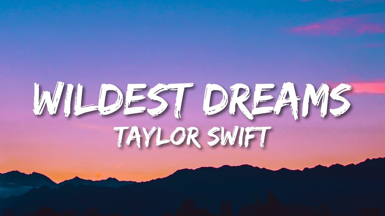 Taylor Swift Wildest Dreams Lyrics Taylor S Version 30 Min