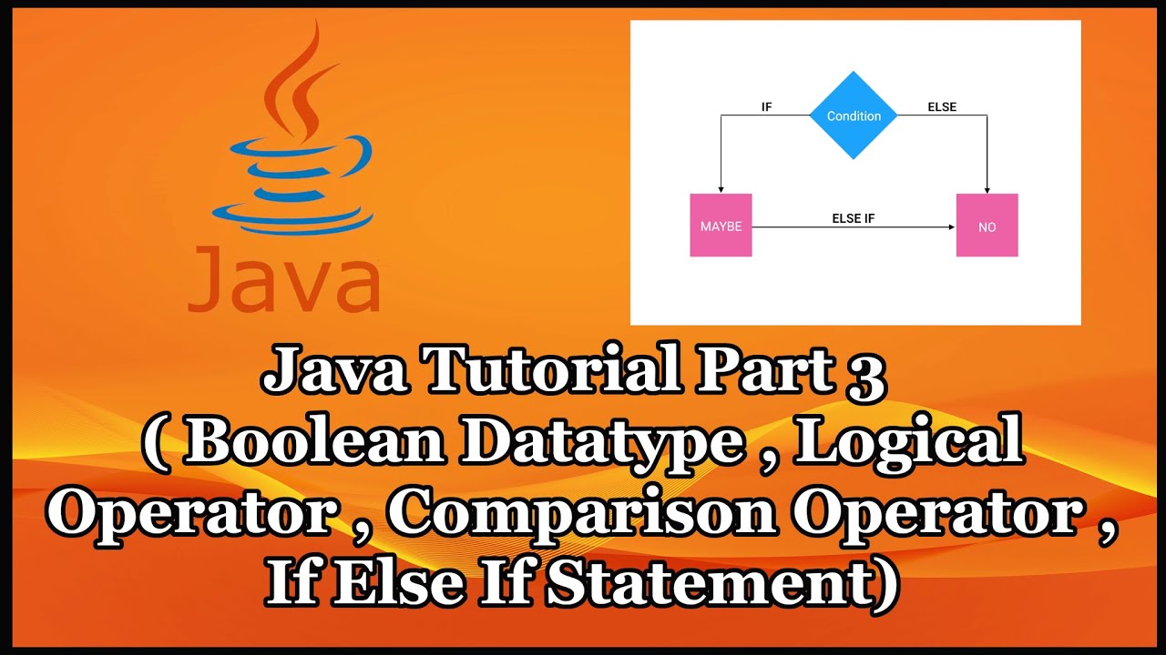 Java Tutorial Part 3 Boolean Datatype If Else Statement Youtube