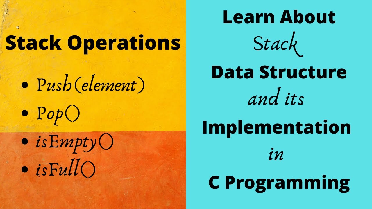 Stack Data Structure And Its Implementation In C Stack In C Youtube