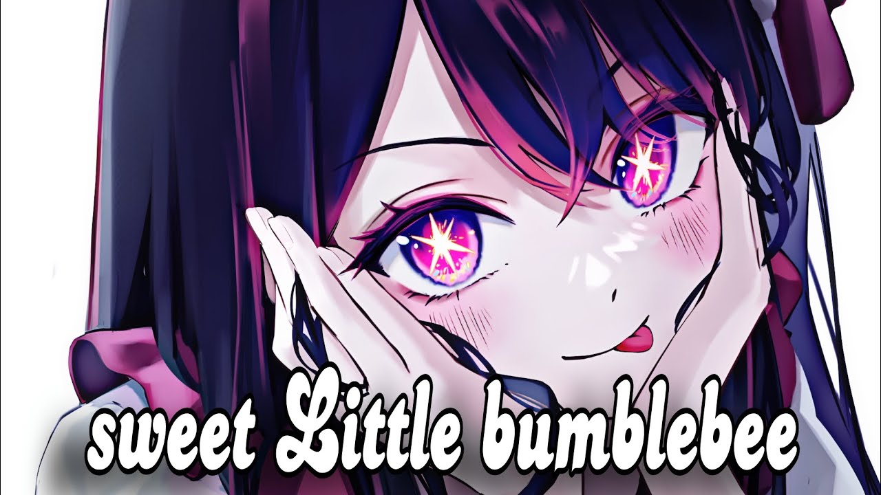 Nightcore Sweet Little Bumblebee Sweet Little Bumblebee Nightcore