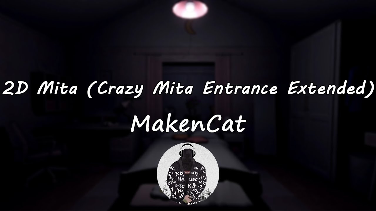 2d Mita Crazy Mita Entrance Extended Miside Youtube