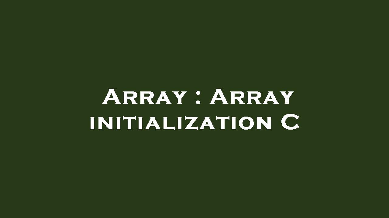 Array Array Initialization C Youtube