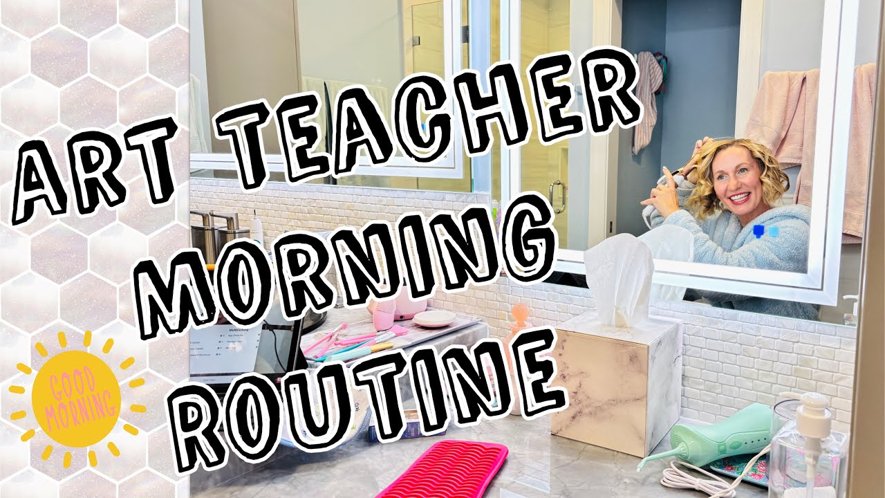 Art Teacher Morning Routine Youtube