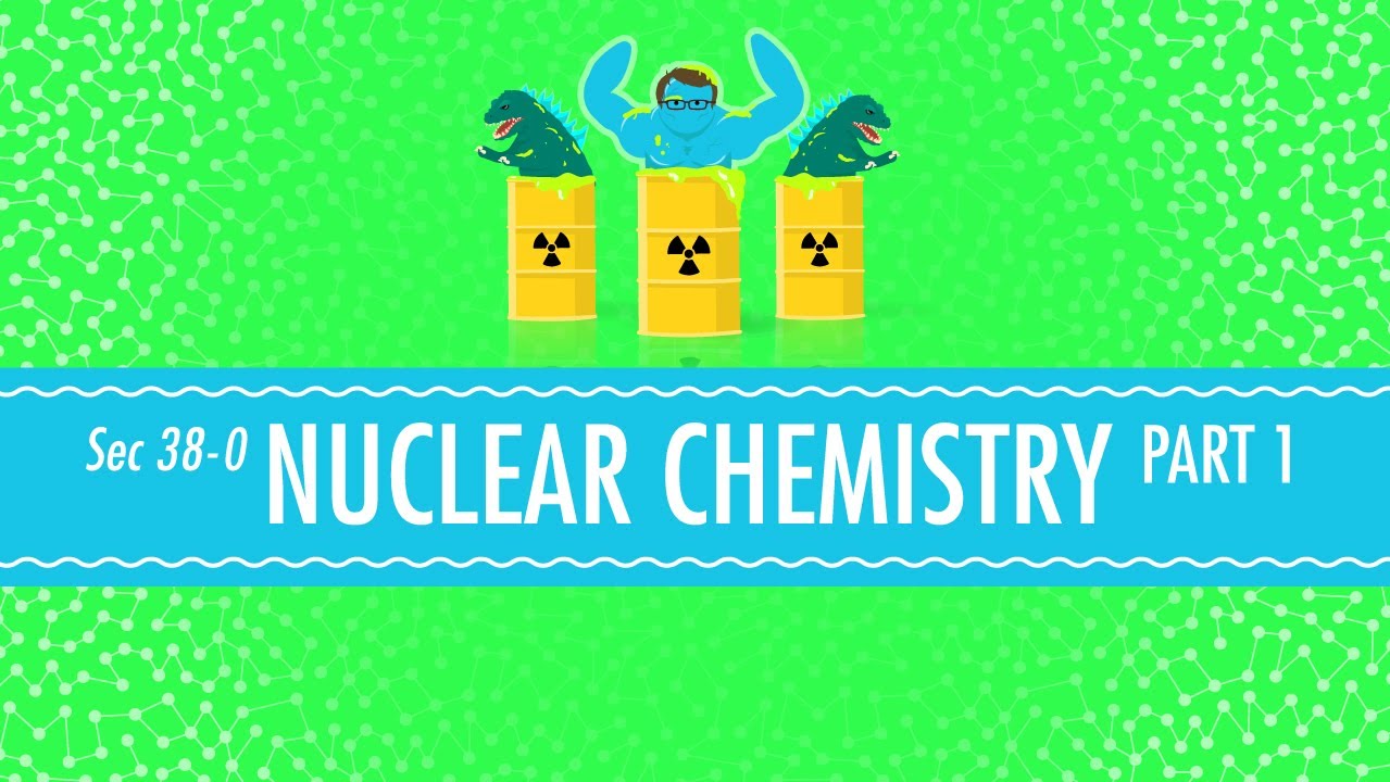 Nuclear Chemistry Crash Course Chemistry 38