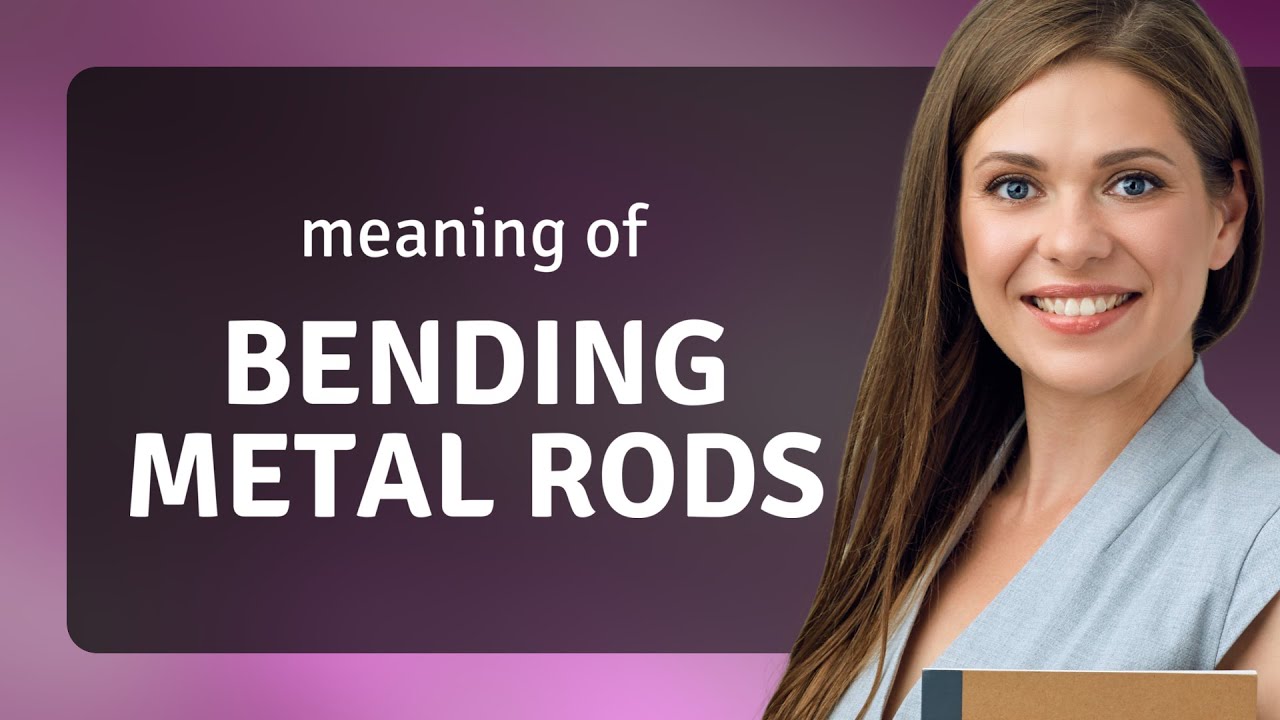 Bending Metal Rods A Simple Guide Youtube