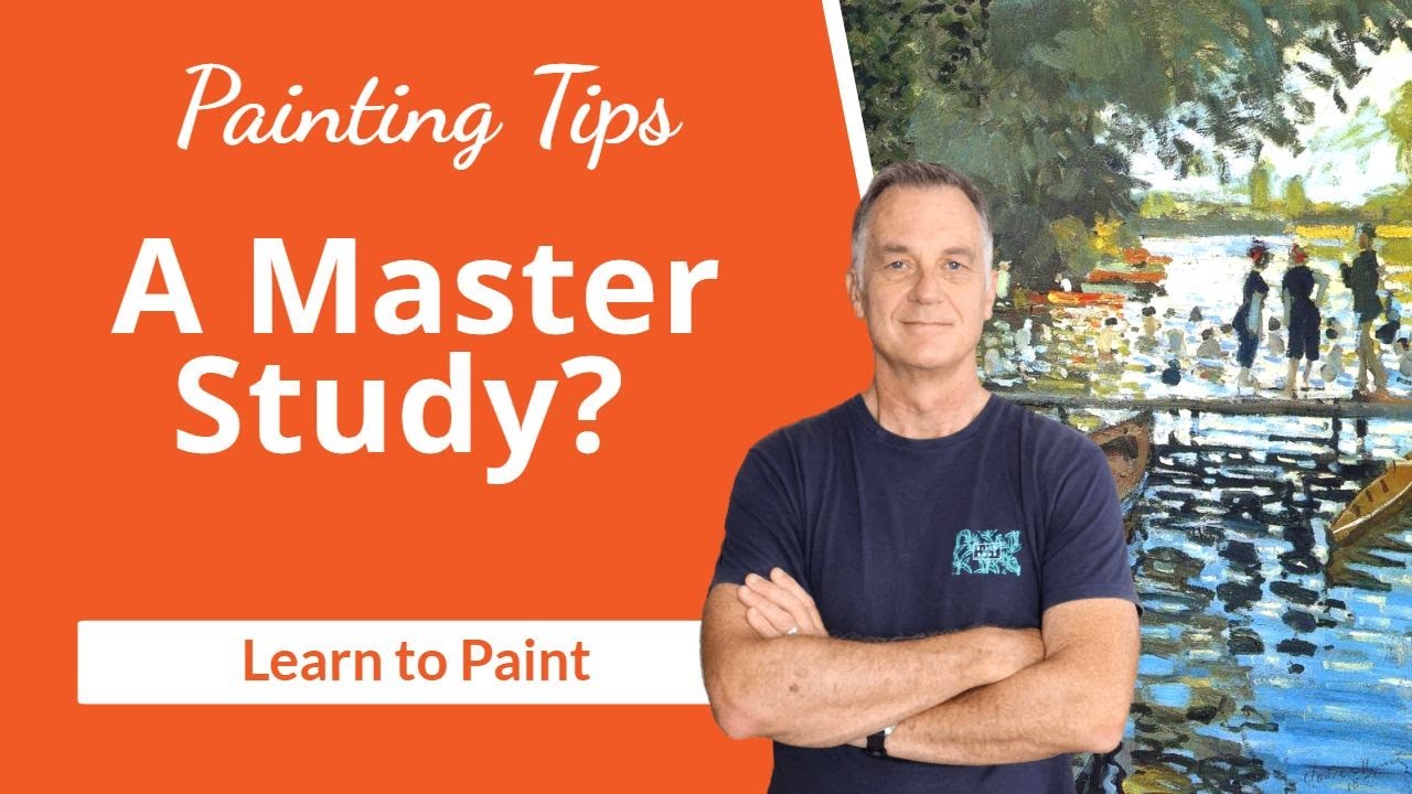 How Master Studies Will Boost Your Painting Skills Youtube