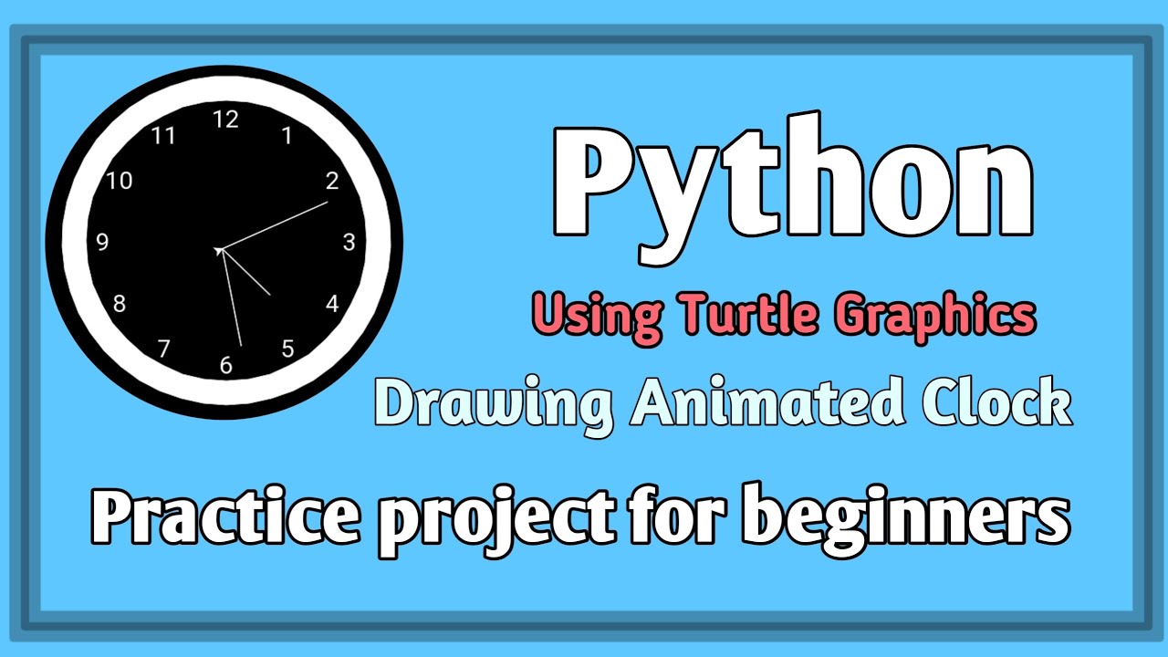 How To Draw Animated Clock Using Python Turtle Graphics Practice