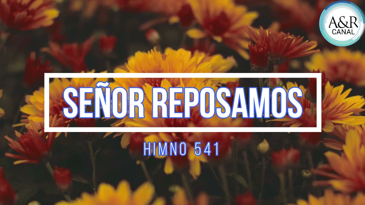 Himno 541 Señor Reposamos Para Recibir El Sábado Himnario