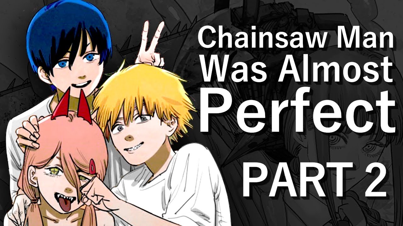 Chainsaw Man Was Almost Perfect Part 2 Youtube