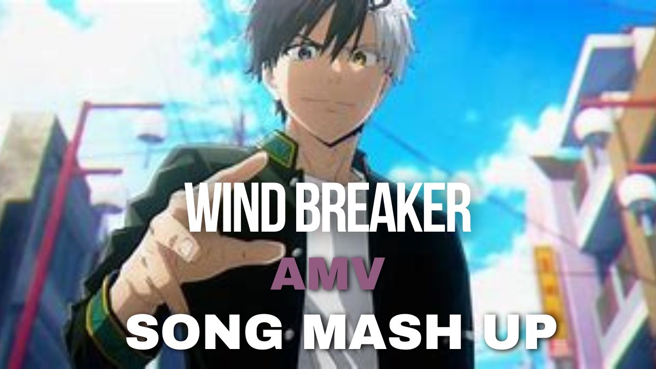 Wind Breaker Amv Song Mashup Youtube
