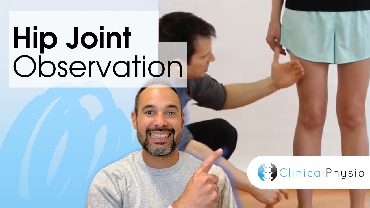 Hip Joint Observation Clinical Physio Youtube