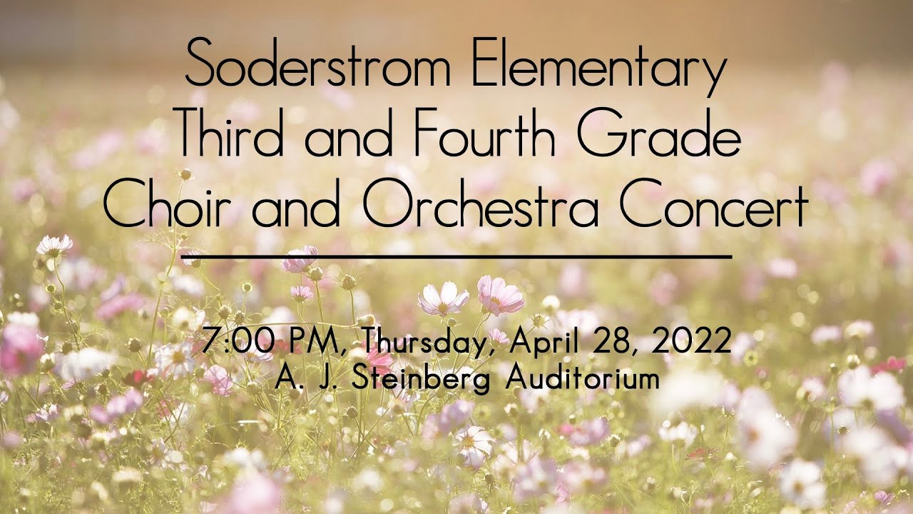 2022 Soderstrom Elementary 3rd 4th Grade Orchestra And Choir Concert
