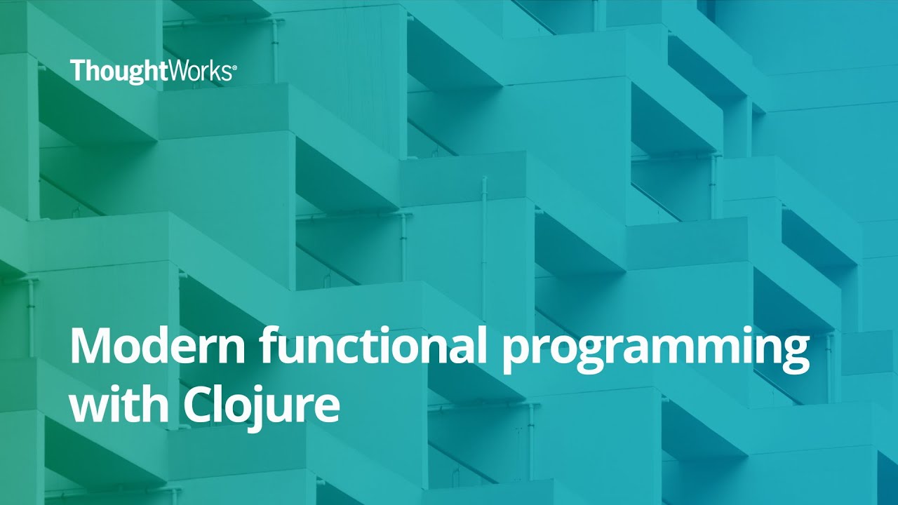Modern Functional Programming With Clojure Youtube