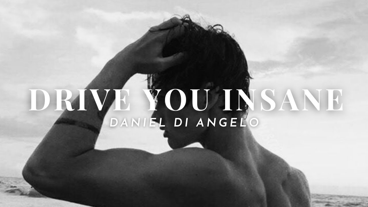 Drive You Insane Daniel Di Angelo Sped Up To Perfection Youtube