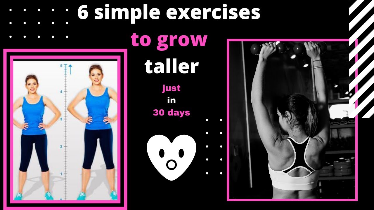 6 Simple Exercises To Grow Taller Just In 30 Days At Home Youtube