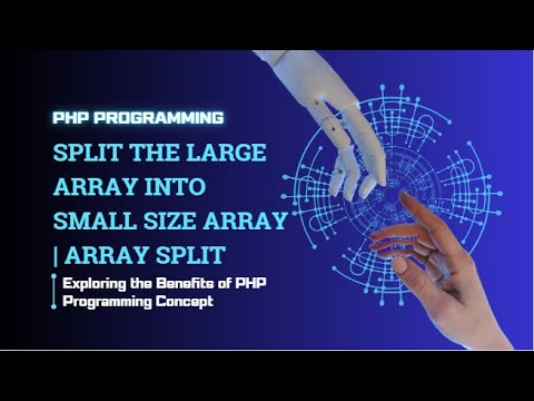 Php Array Split How To Split A Large Array Into Smaller Arrays Youtube
