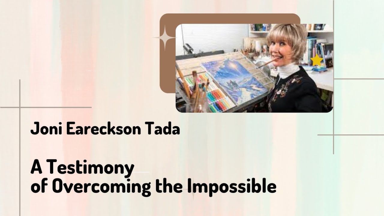 Joni Eareckson Tada A Testimony Of Overcoming The Impossible