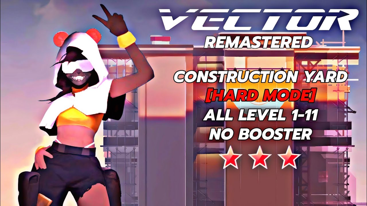 Vector Remastered Construction Yard Hard Mode All Level No Bonus