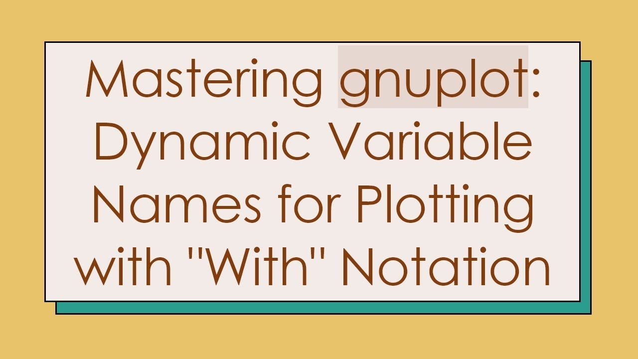 Mastering Gnuplot Dynamic Variable Names For Plotting With With