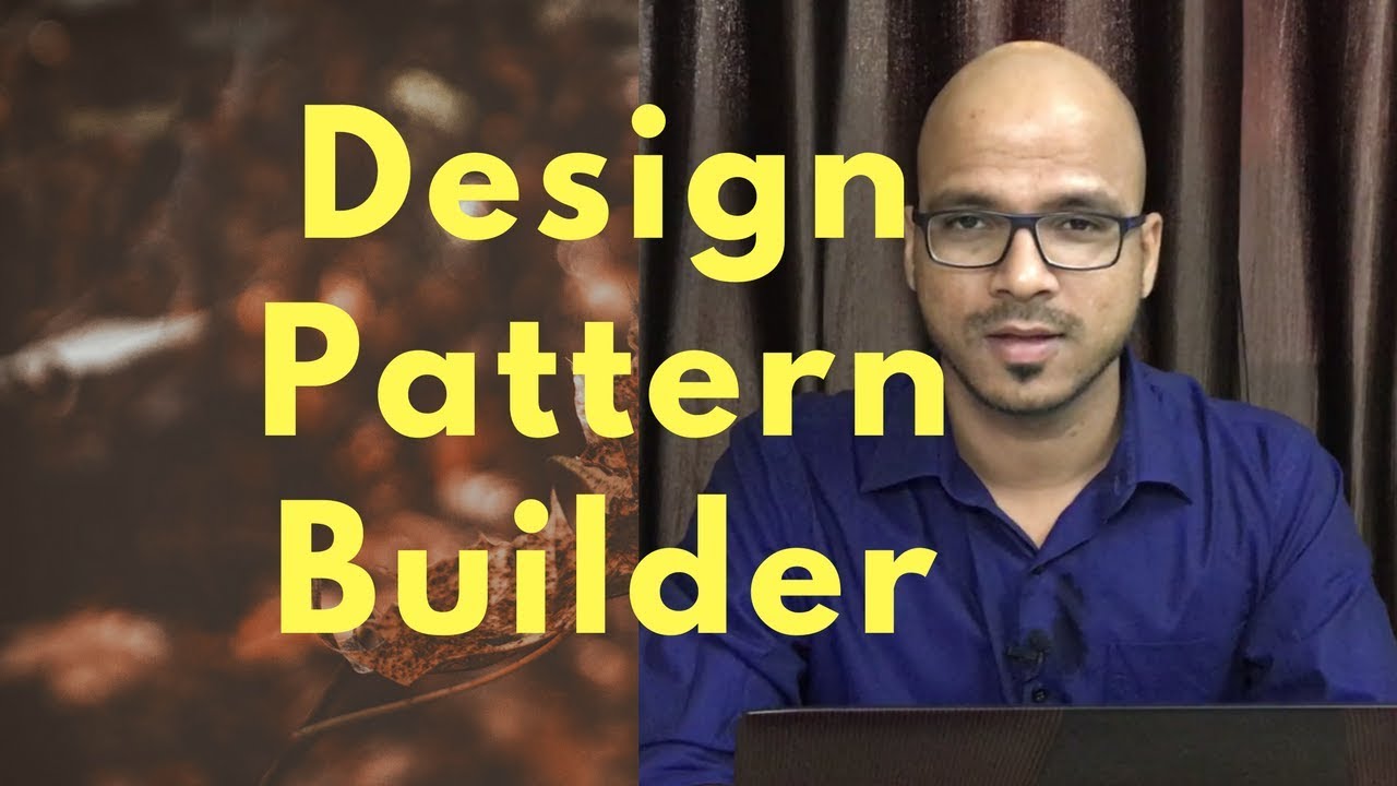 Builder Design Pattern In Java Theory Youtube
