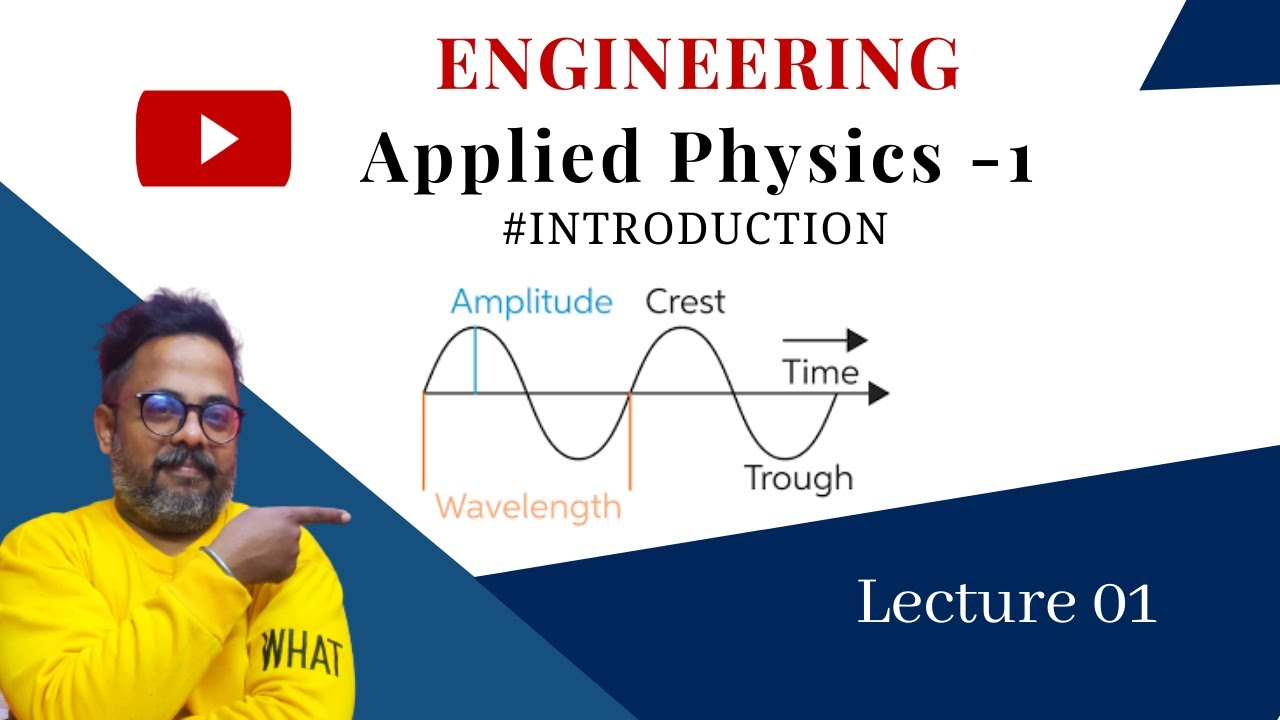 Applied Physics 1 B Tech Physics Explaining In Detail Lecture 01